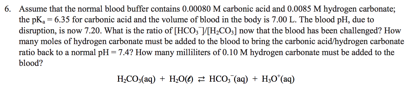 Solved 6. Assume that the normal blood buffer contains | Chegg.com