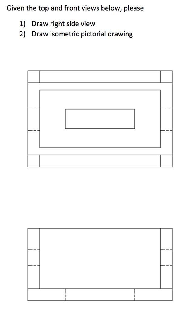 Solved Given the top and front views below, please 1) 2) | Chegg.com