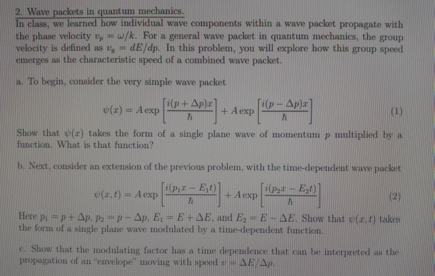 Solved 2. Wave packets in quantum mechanics In class, we | Chegg.com