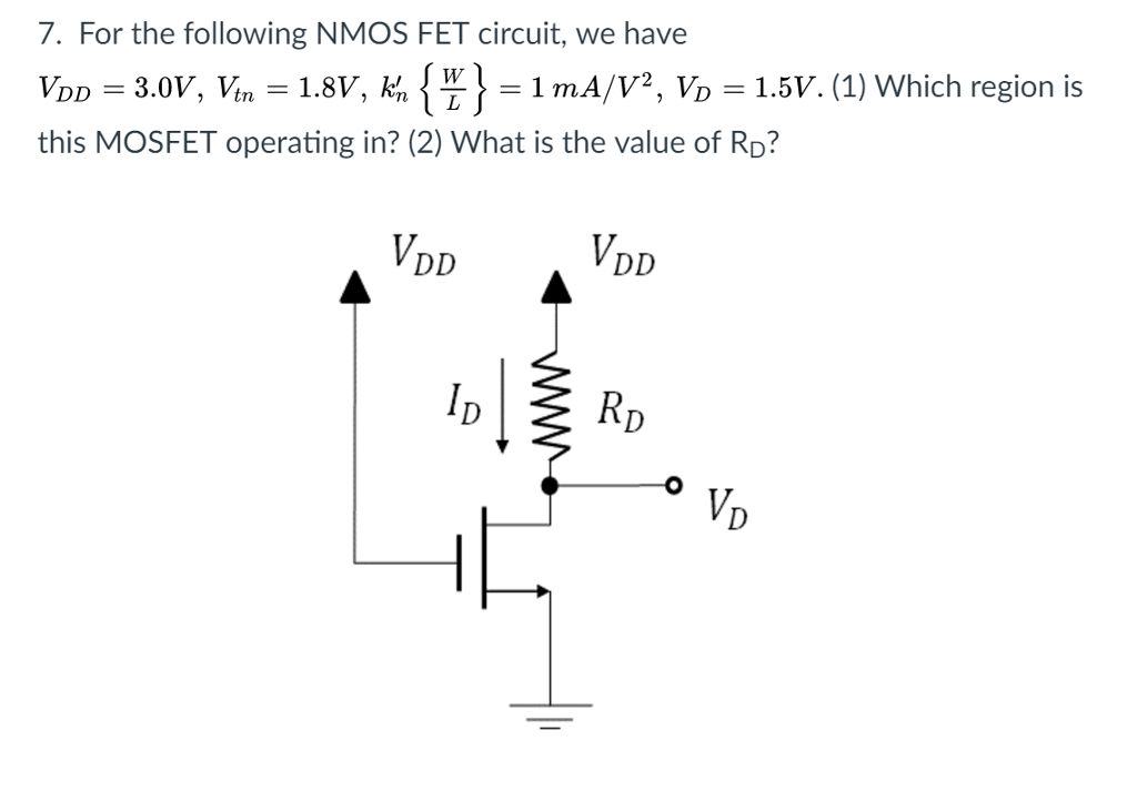 Solved 7. For the following NMOS FET circuit, we have VDD = | Chegg.com