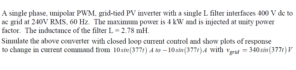 Solved A single phase, unipolar PWM, grid-tied PV inverter | Chegg.com