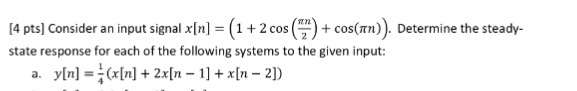 Solved Consider an input signal x[n] = (1 + 2 cos (pi n/2) + | Chegg.com