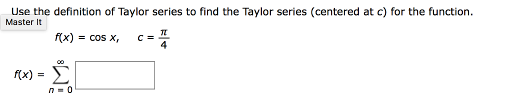 Solved Use the definition of Taylor series to find the | Chegg.com