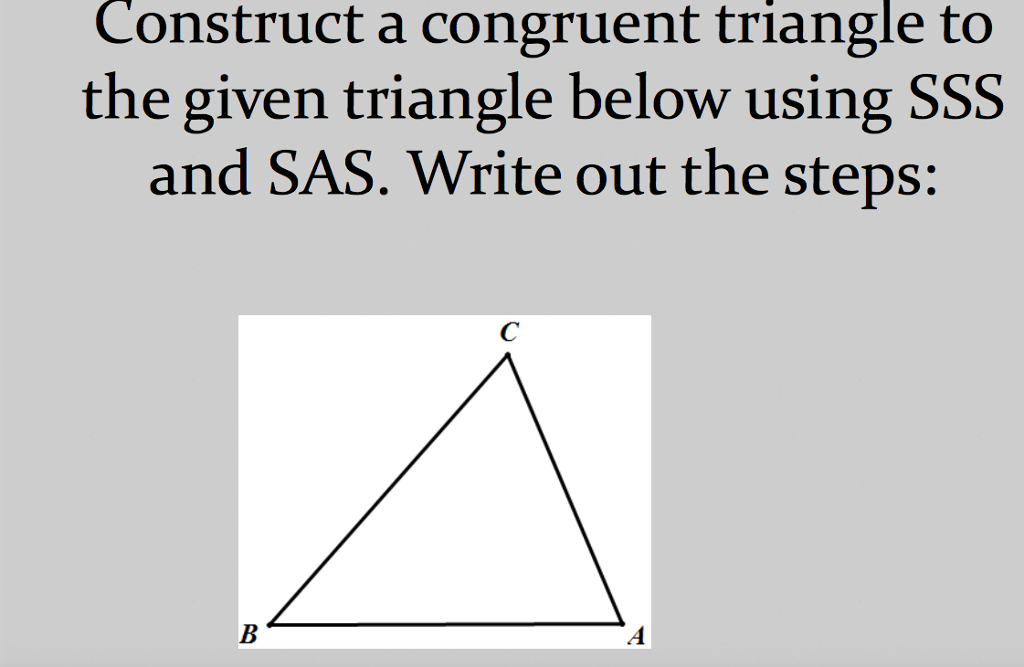Solved Construct a congruent triangle to the given triangle | Chegg.com