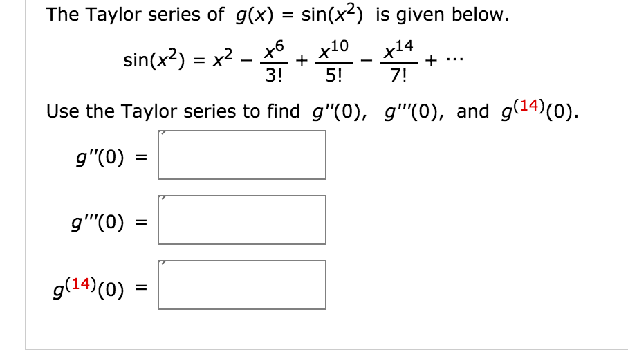 Solved The Taylor series of g(x) = sin(x^2) is given below. | Chegg.com