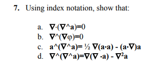 Solved 7. Using index notation, show that: | Chegg.com
