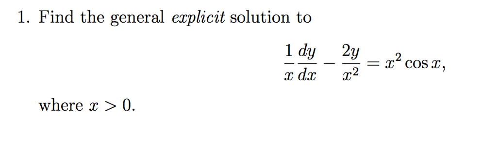 Solved Find the general explicit solution to 1/x dy/dx - | Chegg.com