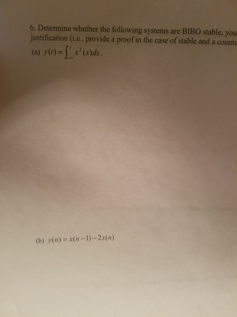 Solved 6. Determine whether the following systems are BIBO | Chegg.com