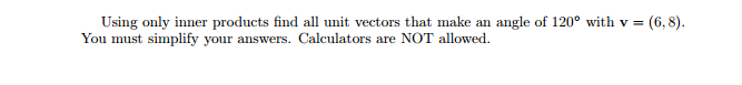 Solved Find the unit vectors that make a 120 degree angle | Chegg.com
