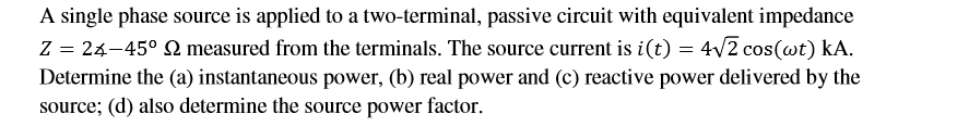 Solved A single phase source is applied to a two-terminal, | Chegg.com