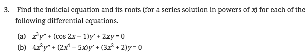 Solved Find the indicial equation and its roots (for a | Chegg.com