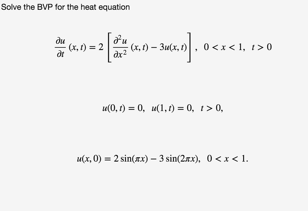Solved Solve the BVP for the heat equation du u(0,t) = 0, | Chegg.com