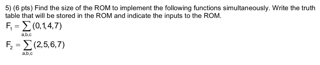 Solved 5) (6 pts) Find the size of the ROM to implement the | Chegg.com