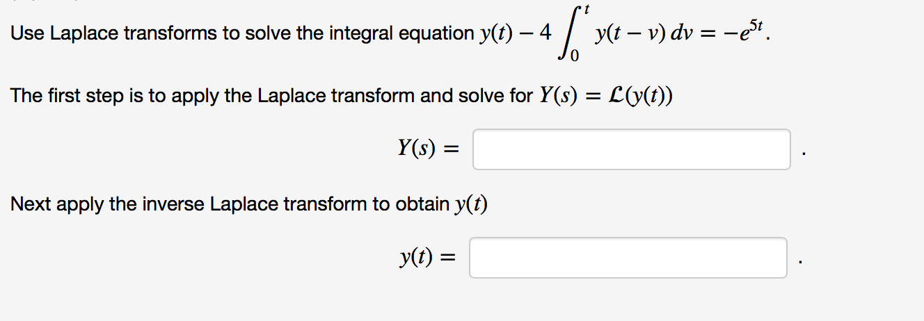 Solved Use Laplace transforms to solve the Integral equation | Chegg.com