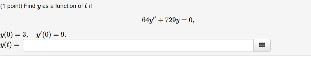 Solved (1 point) Find y as a function of t if 64y', + | Chegg.com