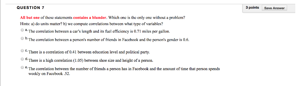 Solved QUESTION 7 3 points Save Answer All but one of these | Chegg.com
