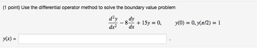 Solved Use the differential operator method to solve the | Chegg.com