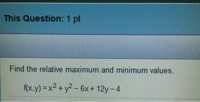 Solved Find the realtive maximum and minimum values. F(x,y) | Chegg.com