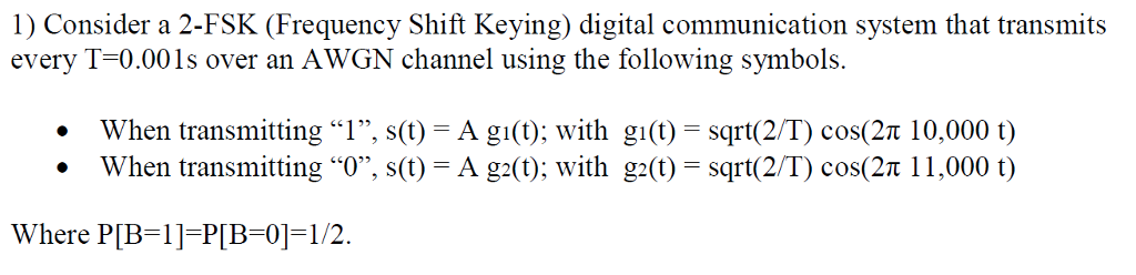Solved 1) Consider a 2-FSK (Frequency Shift Keying) digital | Chegg.com