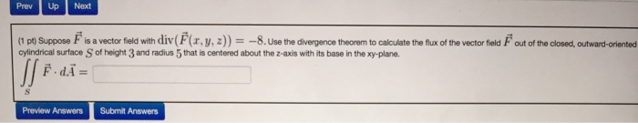 Solved Suppose F is a vector field with div(F(x, y, z)) = | Chegg.com