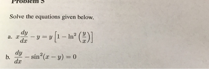 Solved Problem s Solve the equations given below. b. | Chegg.com