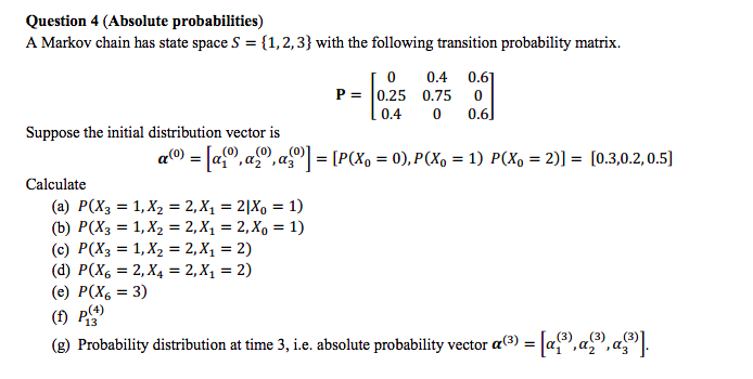 Solved A Markov chain has state space S = {1,2,3} with the | Chegg.com