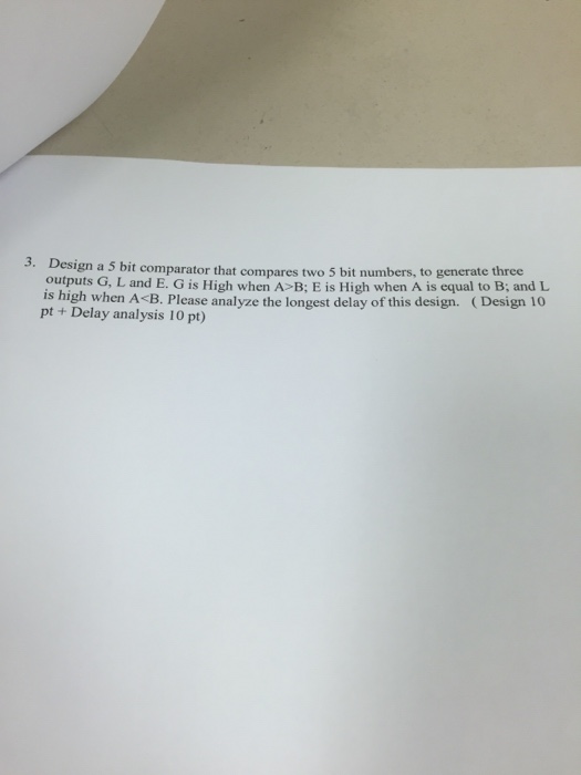 Solved Design a 5 bit comparator that compares two 5 bit | Chegg.com