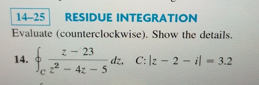 Solved 14-25 RESIDUE INTEGRATION Evaluate | Chegg.com