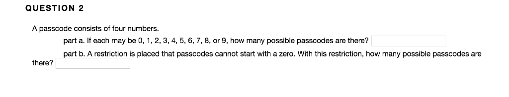 Solved QUESTION 2 A passcode consists of four numbers. part | Chegg.com
