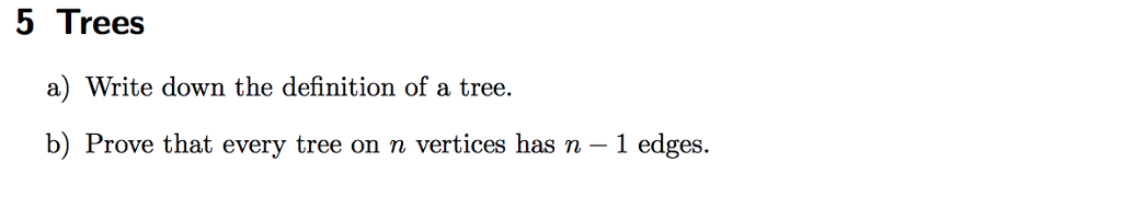 Solved 5 Trees a) Write down the definition of a tree. b) | Chegg.com