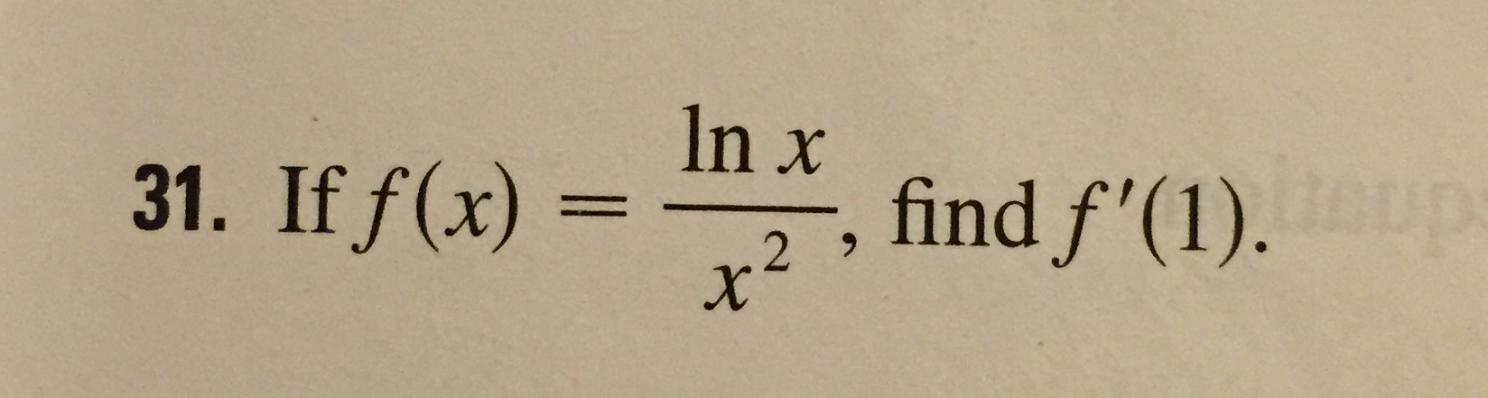 Solved f(x) = ln x/x^2, find f'(1). | Chegg.com