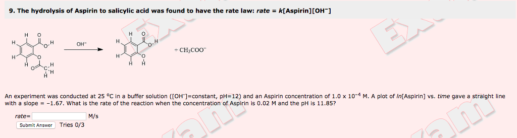 Solved 9. The hydrolysis of Aspirin to salicylic acid was | Chegg.com