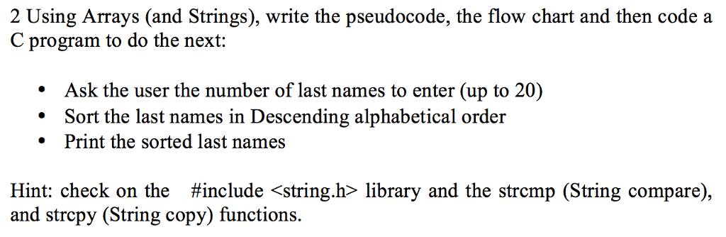 Solved Using Arrays (and Strings), write the pseudocode, the | Chegg.com
