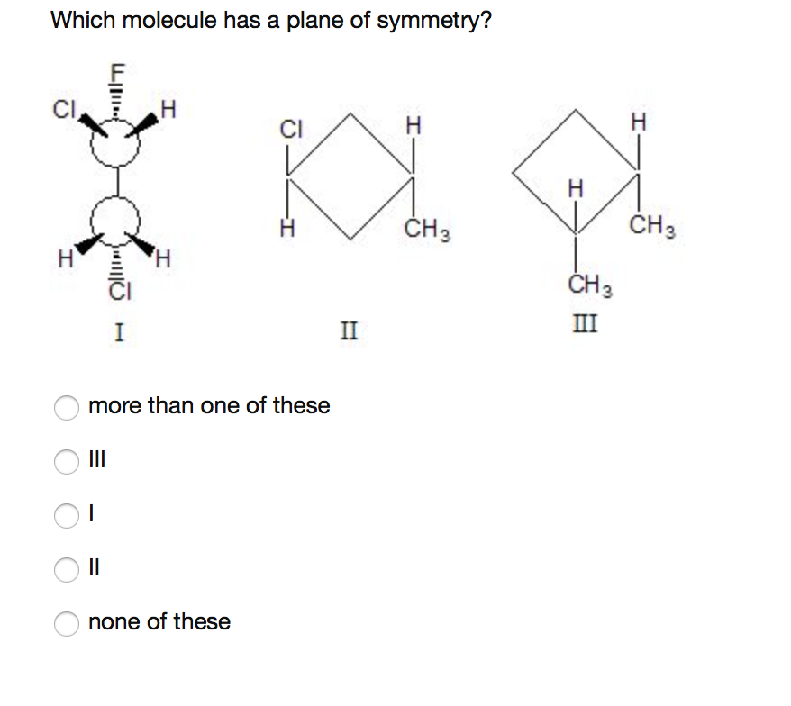 Solved Which molecule has a plane of symmetry? CI CH3 Hl CH3 | Chegg.com