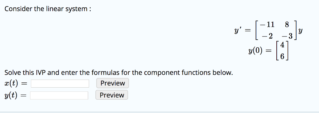 Solved Consider the linear system: 4 y(0) Solve this IVP and | Chegg.com