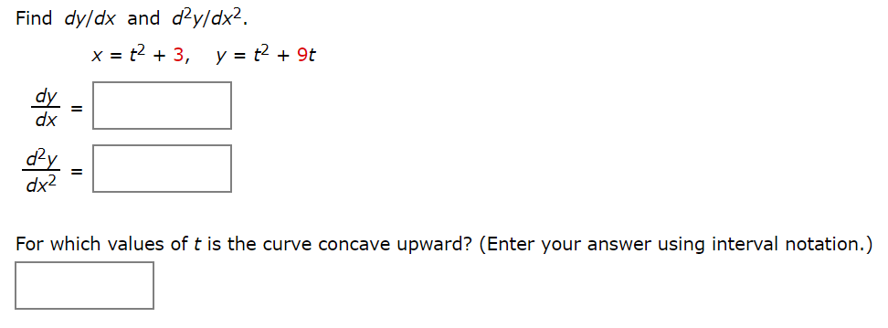 Solved Find dy/dx and d2y/dx2. dy dx day dx2 For which | Chegg.com