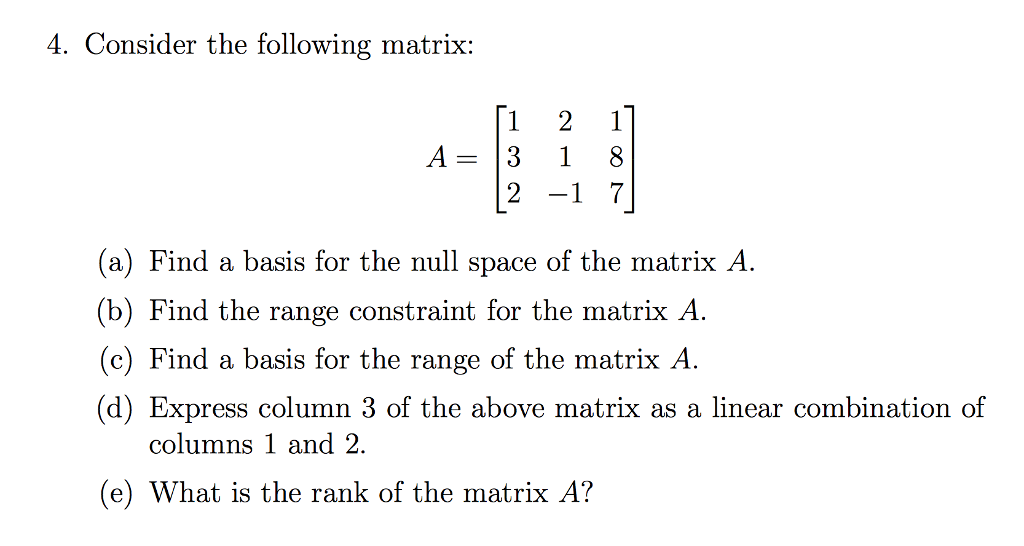 Solved Consider the following matrix: A = [1 3 2 2 1 -1 1 | Chegg.com