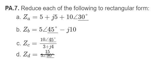 Solved PA.7. Reduce each of the following to rectangular | Chegg.com