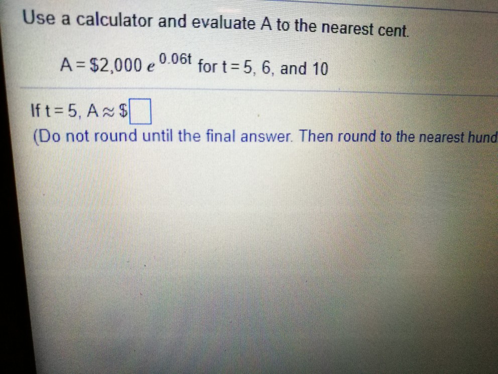 Solved Use a calculator and evaluate A to the nearest cent. | Chegg.com
