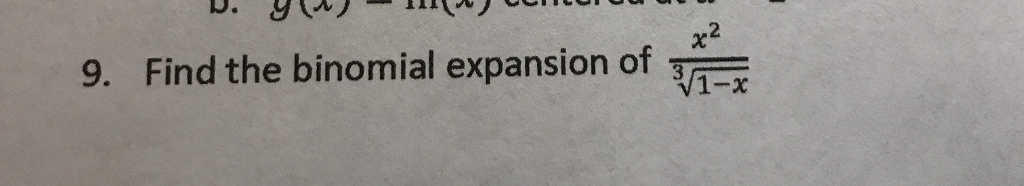 Solved Find the binomial expansion of x^2/3 Squareroot 1 - x | Chegg.com