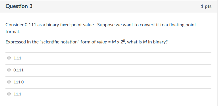 Solved Question 3 1 pts Consider 0.111 as a binary | Chegg.com