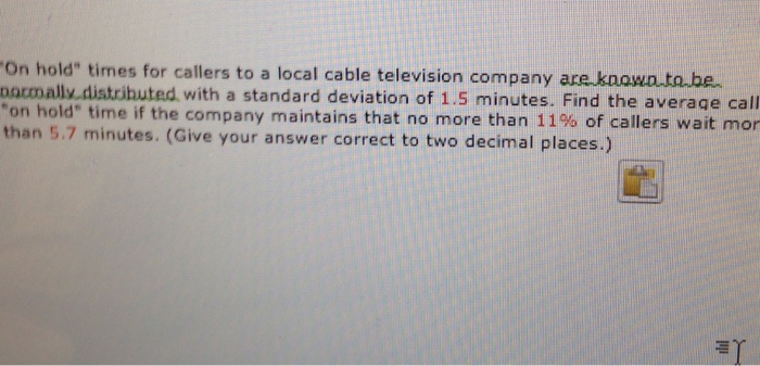 Solved On hold times for callers to a local cable television | Chegg.com