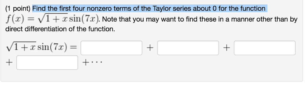Solved Find the first four nonzero terms of the Taylor | Chegg.com