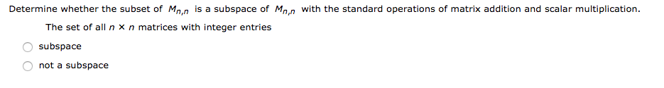 Solved Determine whether the subset of Mnn is a subspace of | Chegg.com