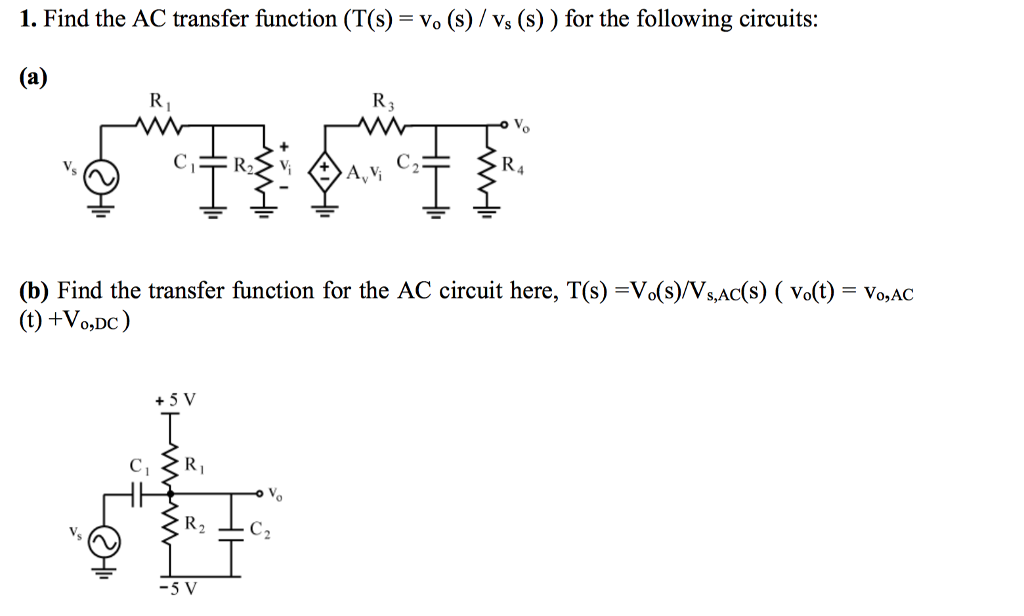 Solved 1. Find the AC transfer function (T(s Vo (s)/ vs (s)) | Chegg.com