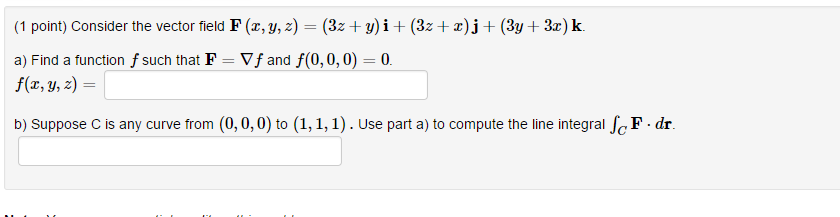 Solved Consider the vector field F (x, y, z) = (3z + y) i + | Chegg.com