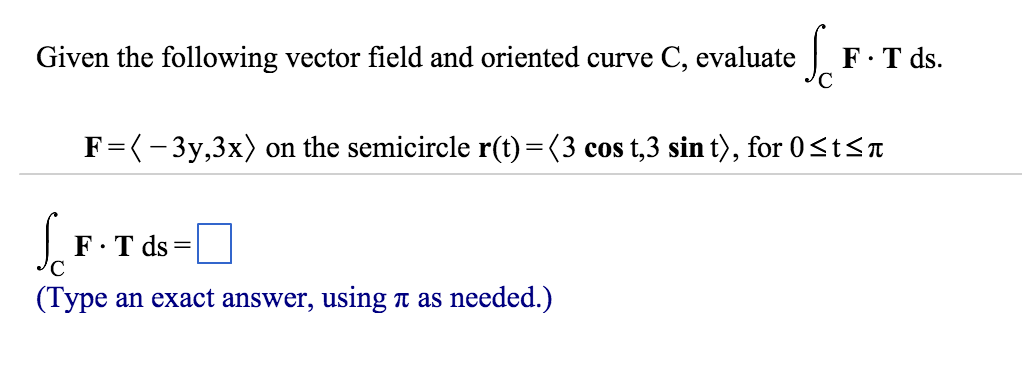 Solved Given the following vector field and oriented curve | Chegg.com