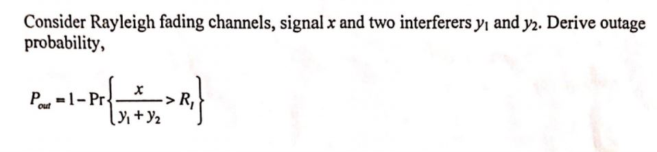Solved Consider Rayleigh fading channels, signal x and two | Chegg.com