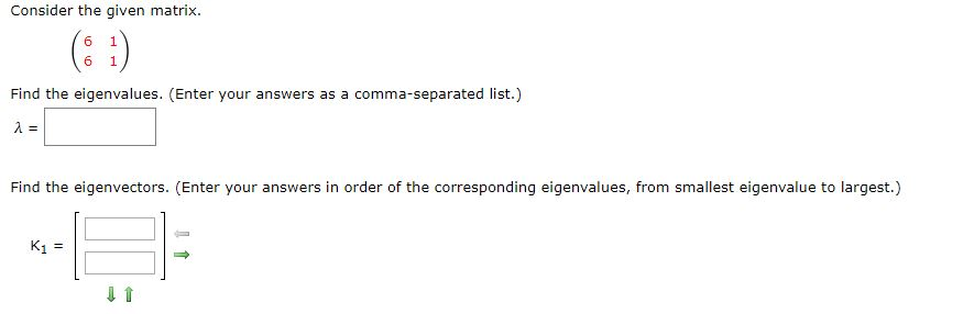 Solved Consider the given matrix. Find the eigenvalues. | Chegg.com
