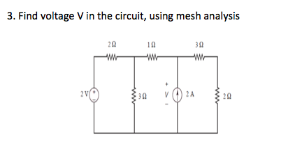 Solved Find voltage V in the circuit, using mesh analysis | Chegg.com